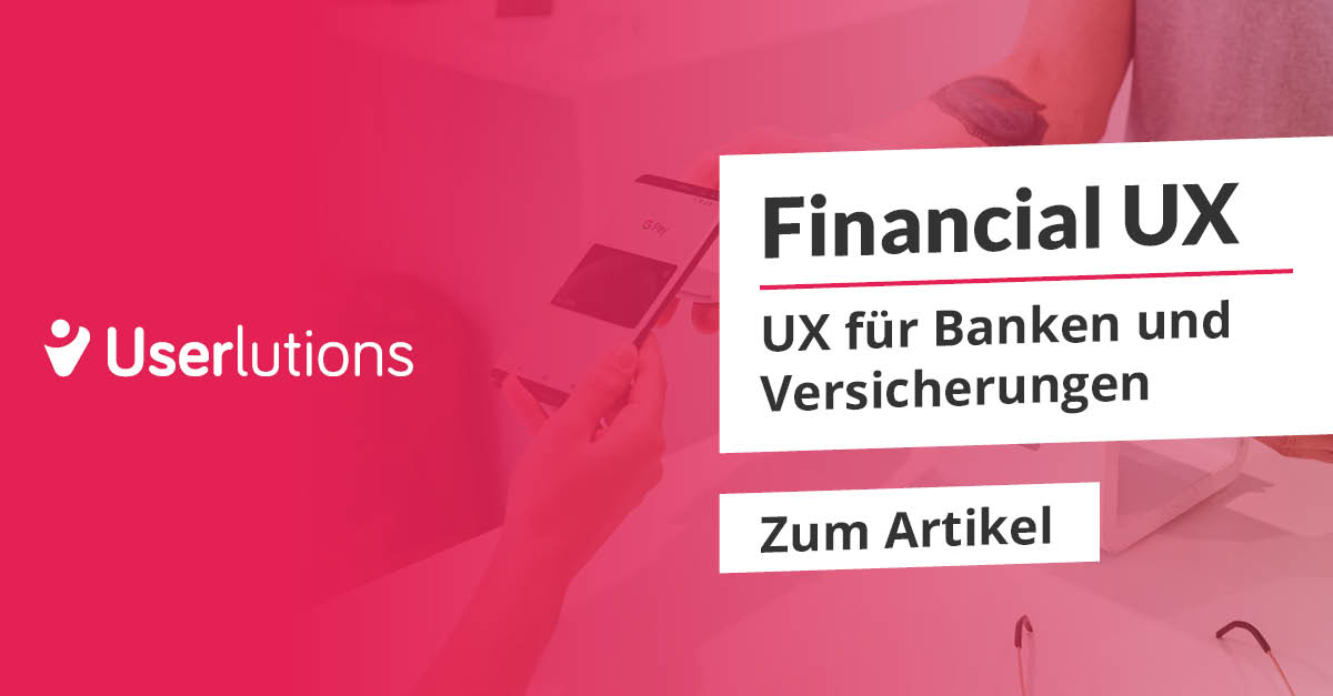 Financial UX-Design: UX für Banken und Versicherungen