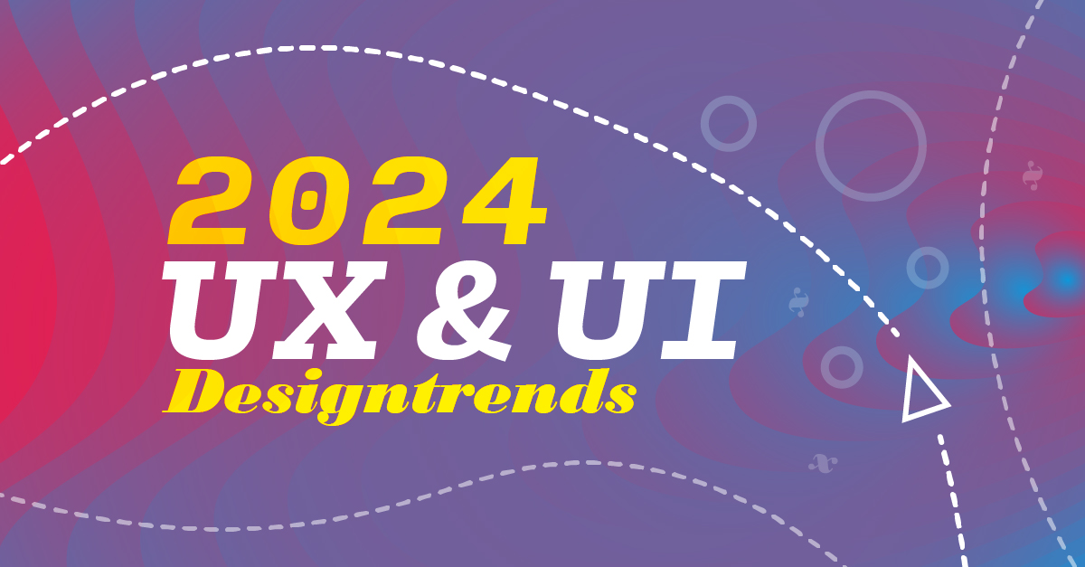 14 wichtige UX & UI Design Trends 2024 | Userlutions